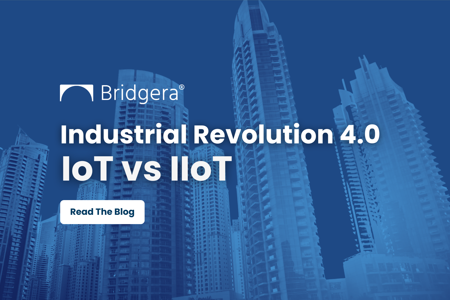 Industrial Revolution 4.0: IoT vs IIoT - A Strategic Overview